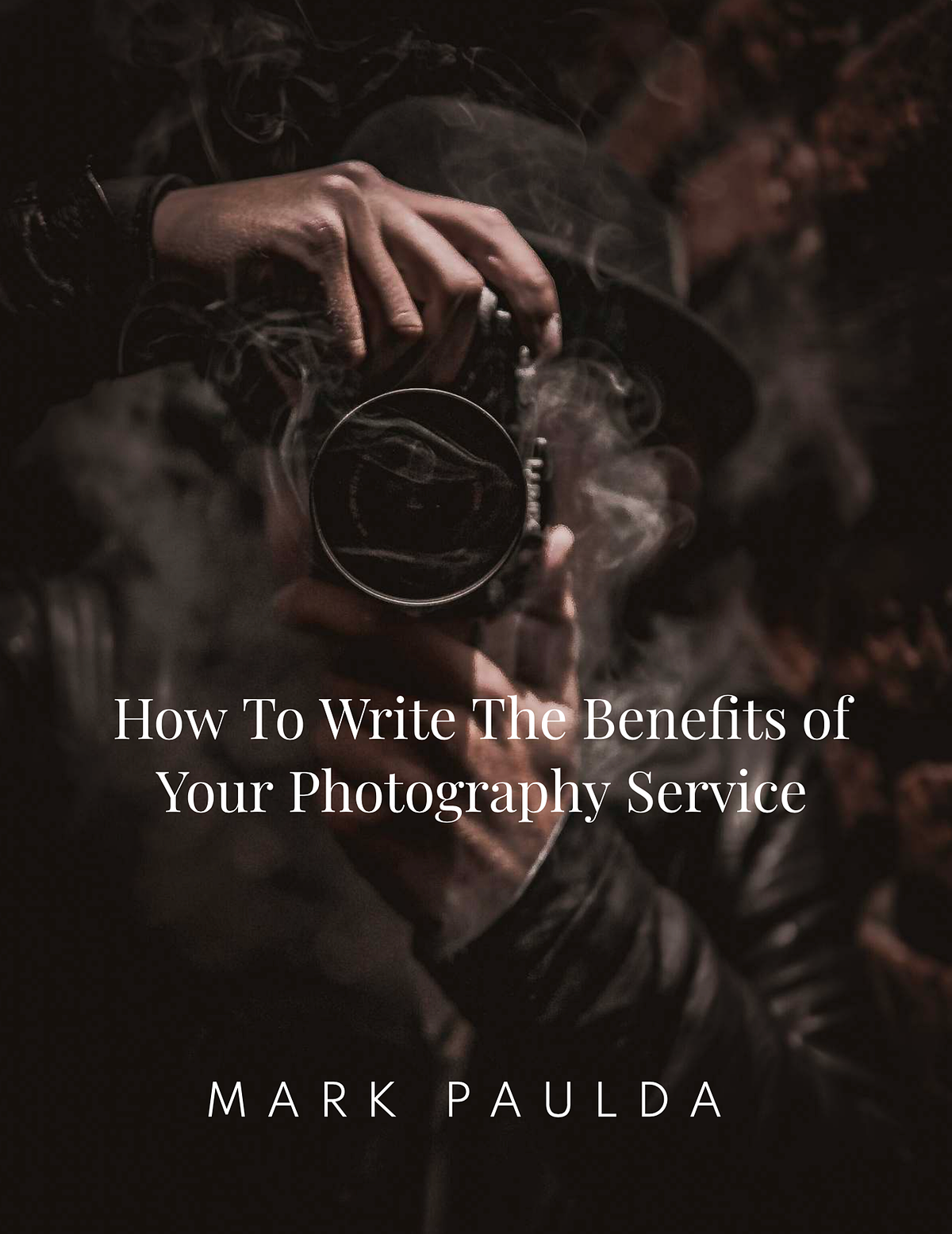 How To Write The Benefits of Your Photography Service | Mark Paulda